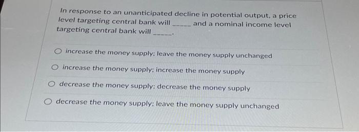 Solved In response to an unanticipated decline in potential | Chegg.com