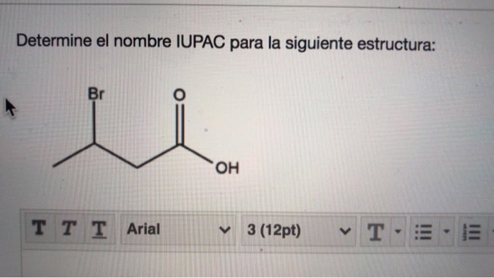 Solved Determine el nombre IUPAC para la siguiente | Chegg.com