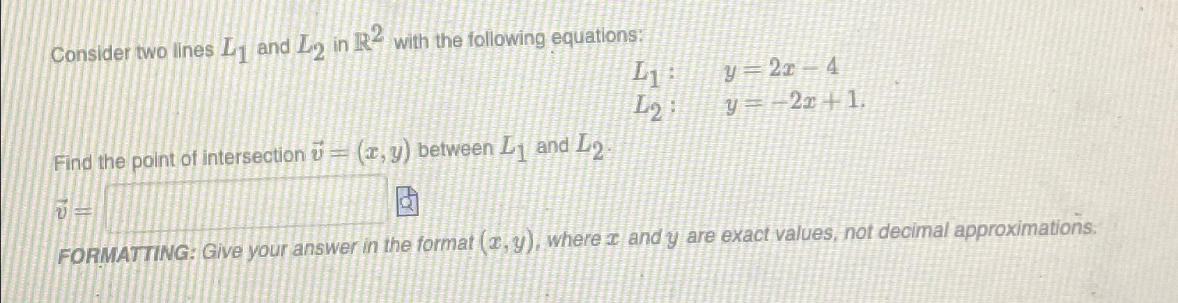 Solved Consider two lines L1 ﻿and L2 ﻿in R2 ﻿with the | Chegg.com