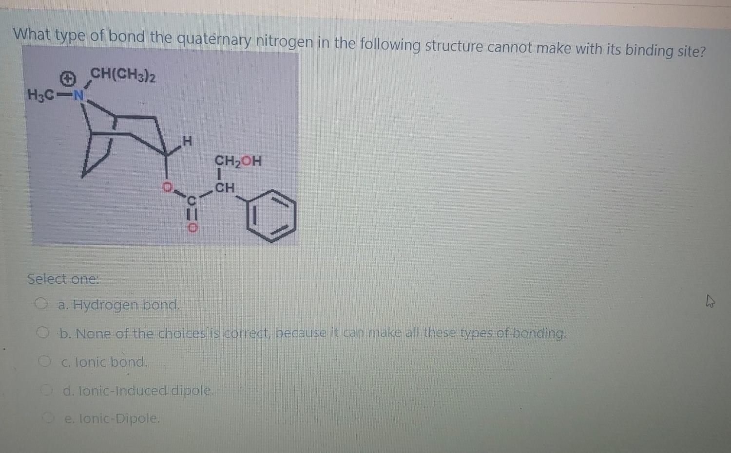 Solved What type of bond the quaternary nitrogen in the | Chegg.com