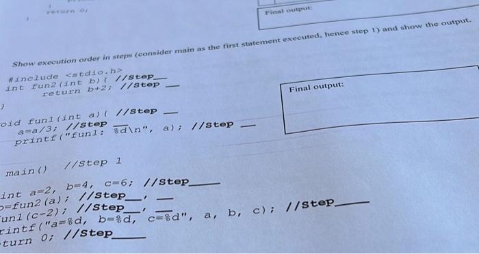 Solved int fun2 (int b) ( /1step retuxn b+2i// step - otd | Chegg.com