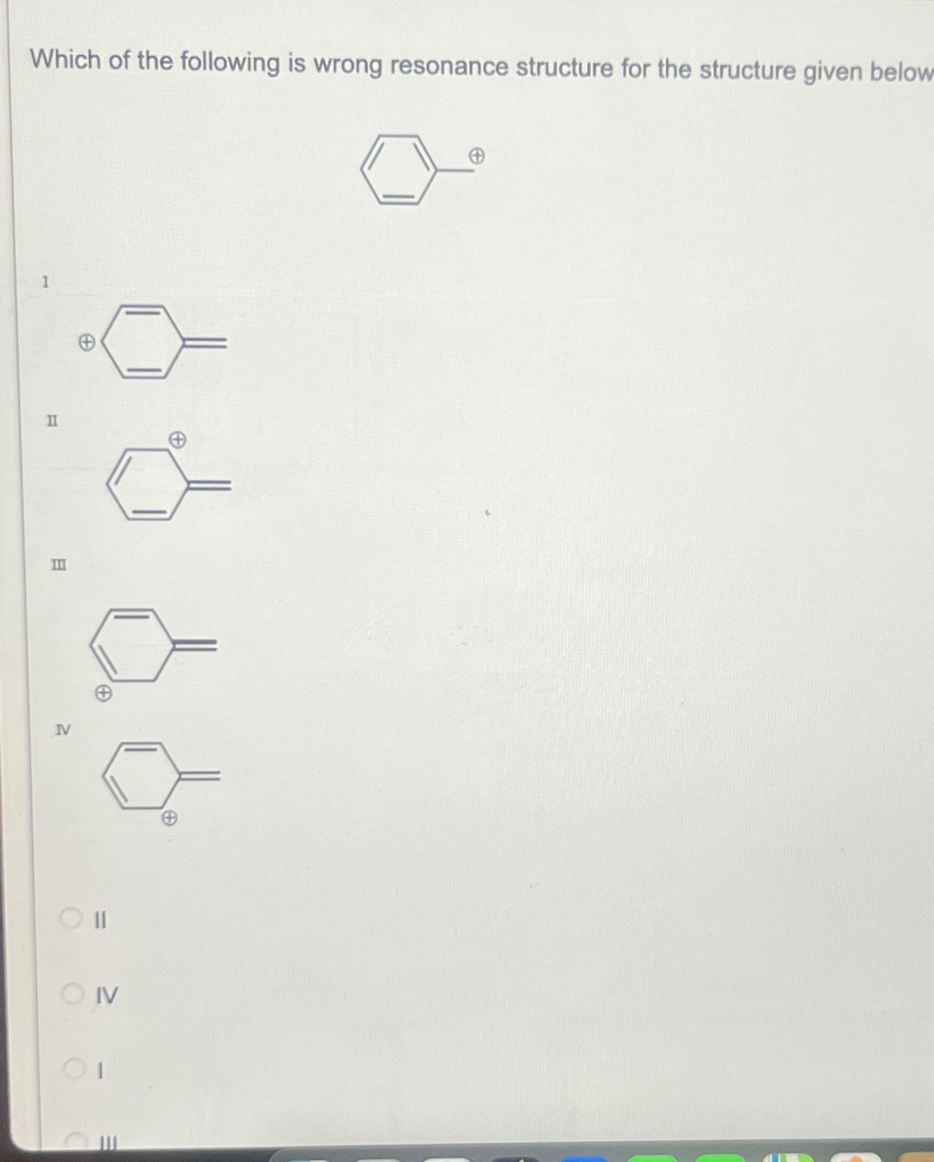 Solved Which of the following is wrong resonance structure | Chegg.com
