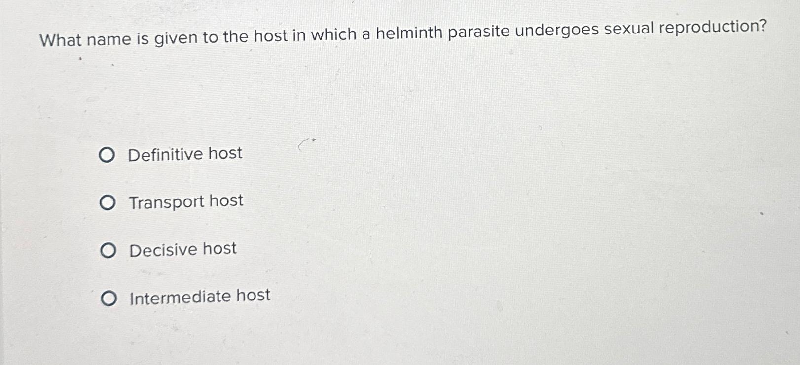 Solved What name is given to the host in which a helminth | Chegg.com