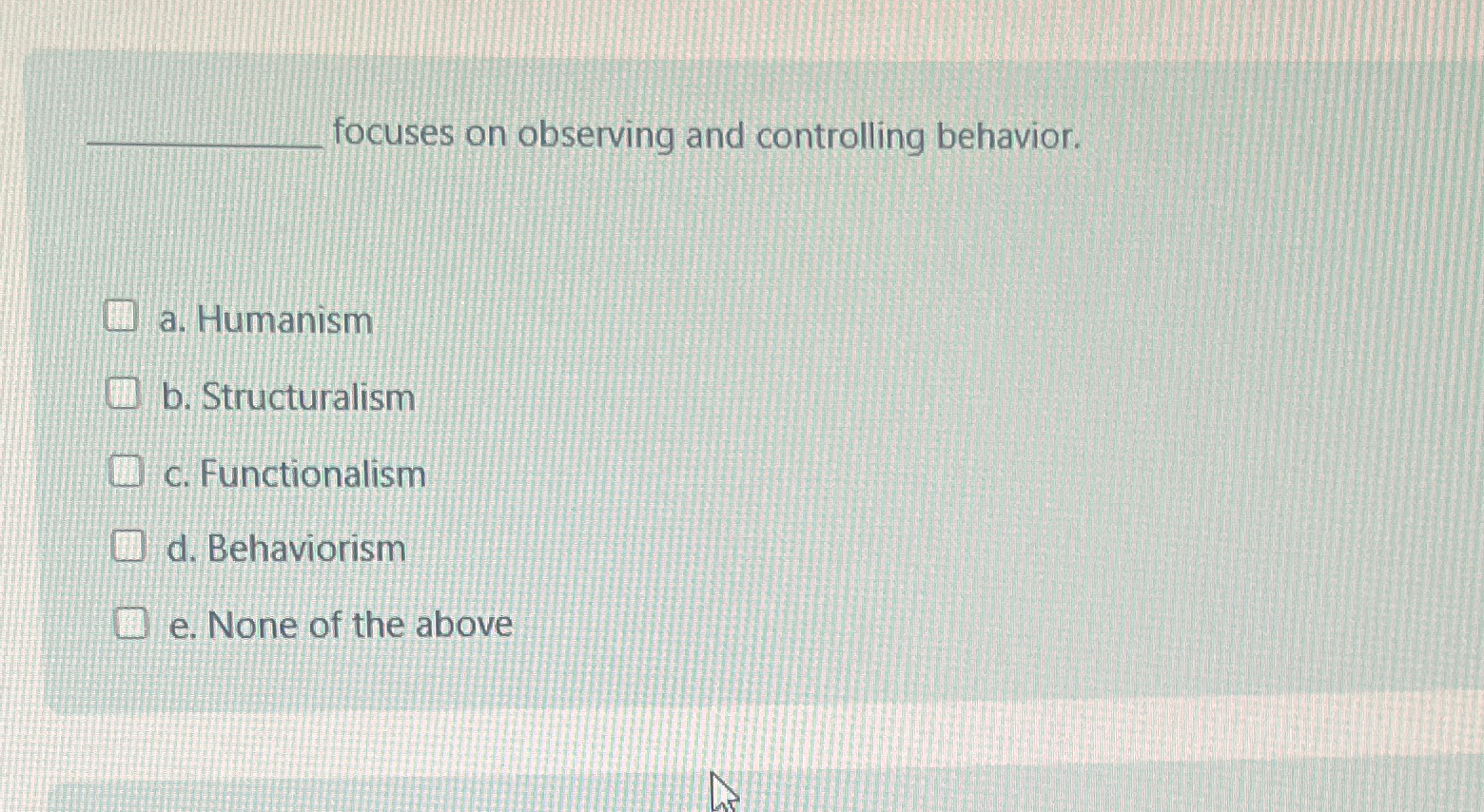 Solved focuses on observing and controlling behavior.a. | Chegg.com