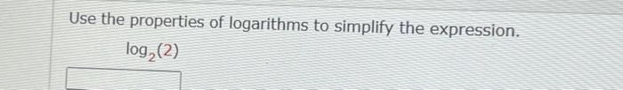 Solved Use the properties of logarithms to simplify the | Chegg.com