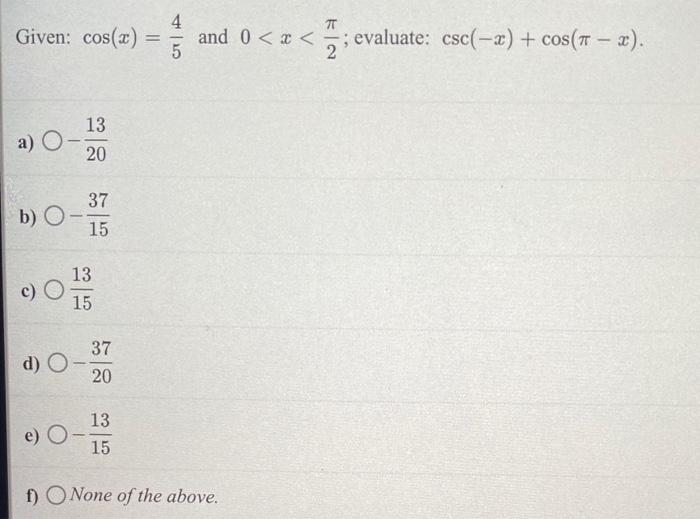 Solved Given: cos(x)=54 and 0 | Chegg.com