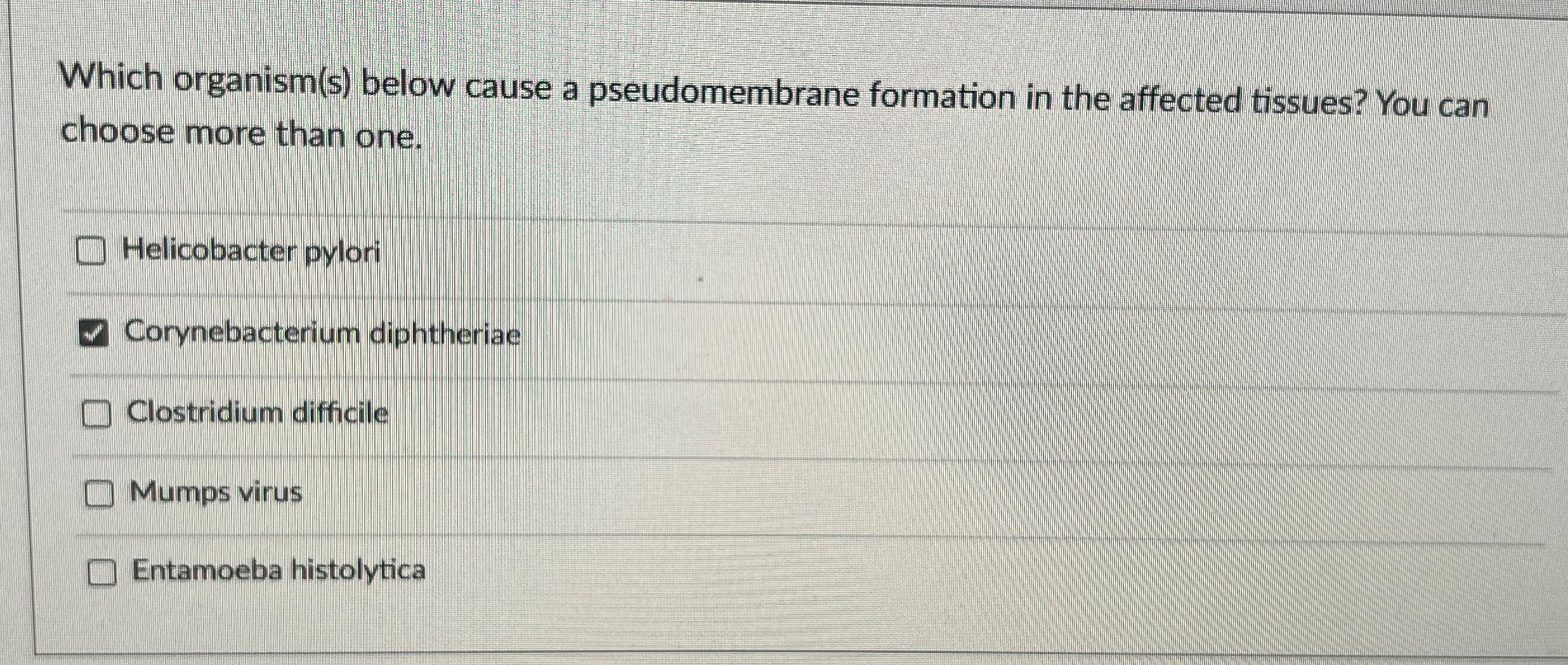 Solved Which organism(s) ﻿below cause a pseudomembrane | Chegg.com