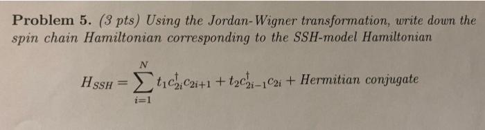 Problem 5. (3 pts) Using the Jordan-Wigner | Chegg.com