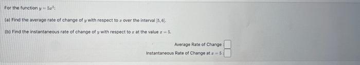 Solved For the function y=5x2 : (a) Find the average rate of | Chegg.com