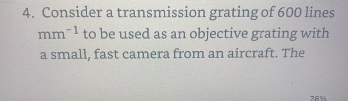 Solved 4. Consider a transmission grating of 600 lines mm-1 | Chegg.com