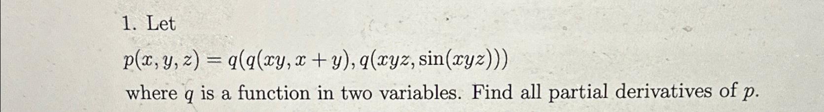 Solved Letp(x,y,z)=q(q(xy,x+y),q(xyz,sin(xyz)))where q ﻿is a | Chegg.com