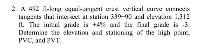 Solved 2. A 492ft-long equal-tangent crest vertical curve | Chegg.com