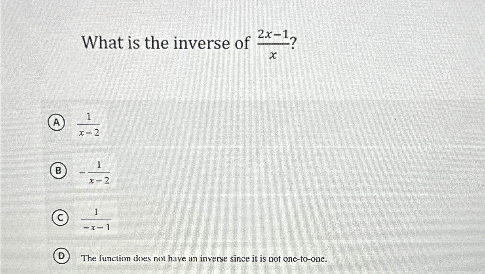 Solved What is the inverse of 2x-1x ?1x-2-1x-21-x-1The | Chegg.com
