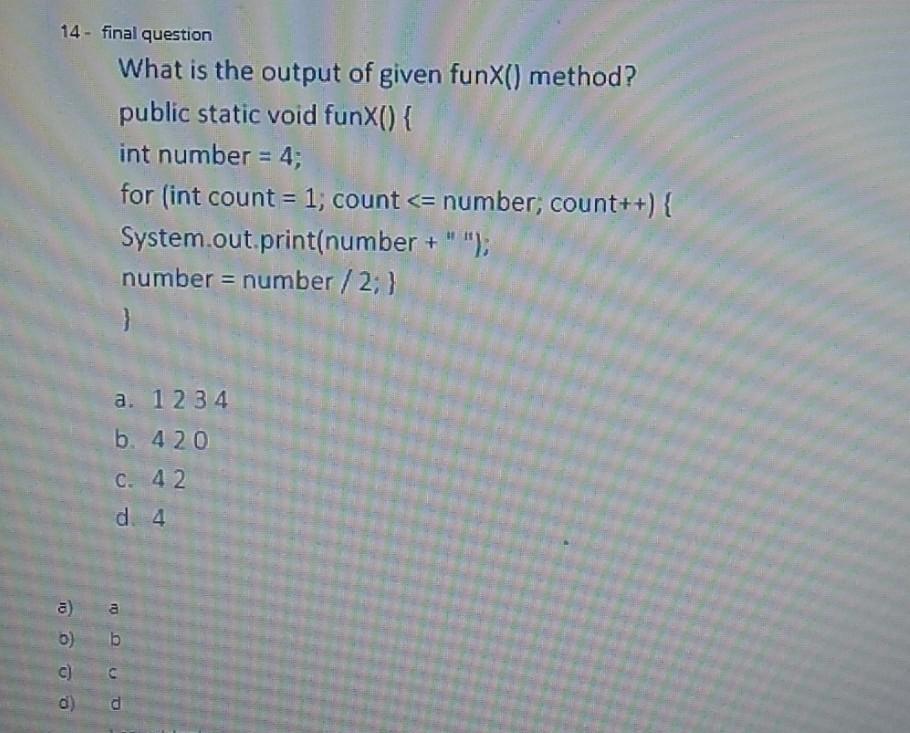 Solved 14 - final question What is the output of given | Chegg.com