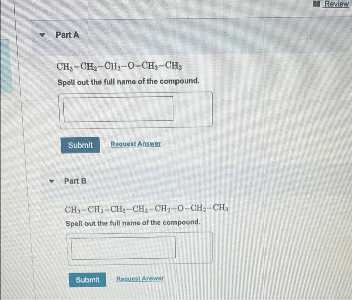 Solved Review Part A CH3-CH2-CH2-0-CH2-CH3 Spell out the | Chegg.com