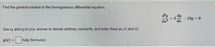 Solved Find the general solution to the homogeneous | Chegg.com