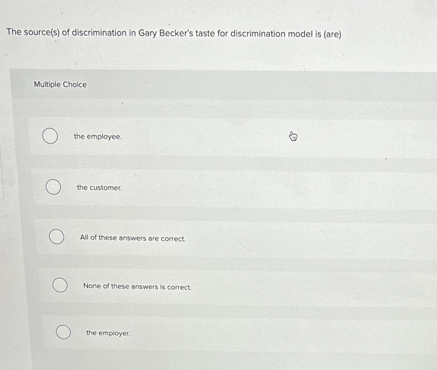 Solved The source(s) ﻿of discrimination in Gary Becker's | Chegg.com