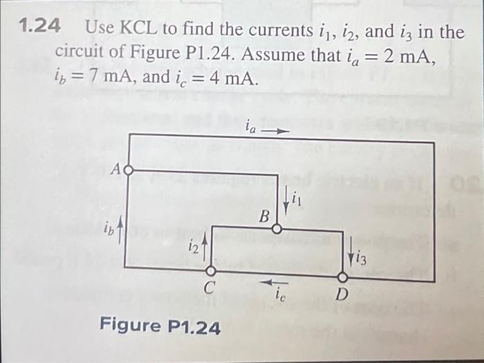 Solved 1.24 Use KCL to find the currents i1,i2, and i3 in | Chegg.com