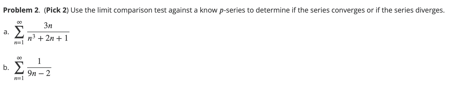 Solved Problem 2. (Pick 2) ﻿Use the limit comparison test | Chegg.com
