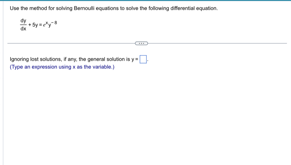 Solved Use the method for solving Bernoulli equations to | Chegg.com
