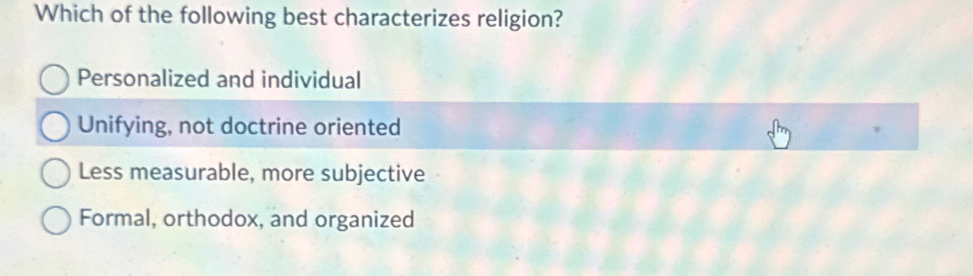 Solved Which of the following best characterizes | Chegg.com