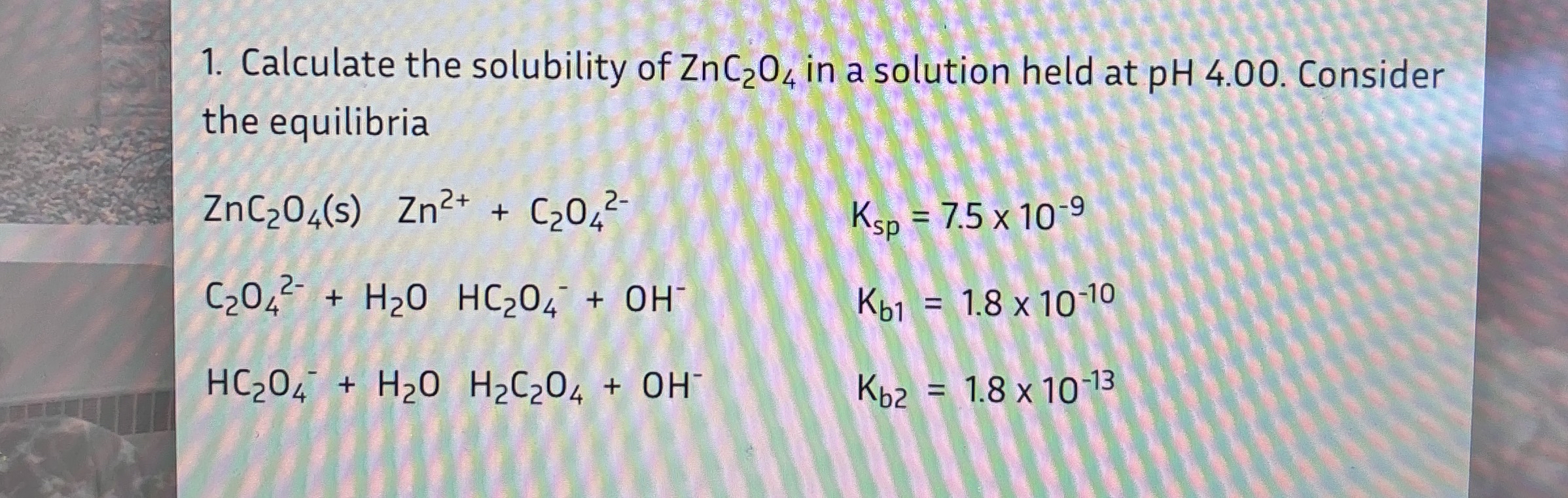 Solved Calculate the solubility of ZnC2O4 ﻿in a solution | Chegg.com