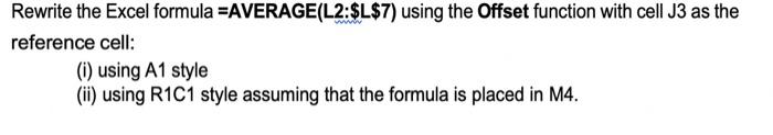 Solved Rewrite the Excel formula =AVERAGE(L2:$L$7) using the | Chegg.com