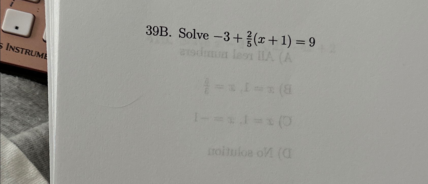 Solved 39B. ﻿Solve -3+25(x+1)=9tscolluifoe on | Chegg.com