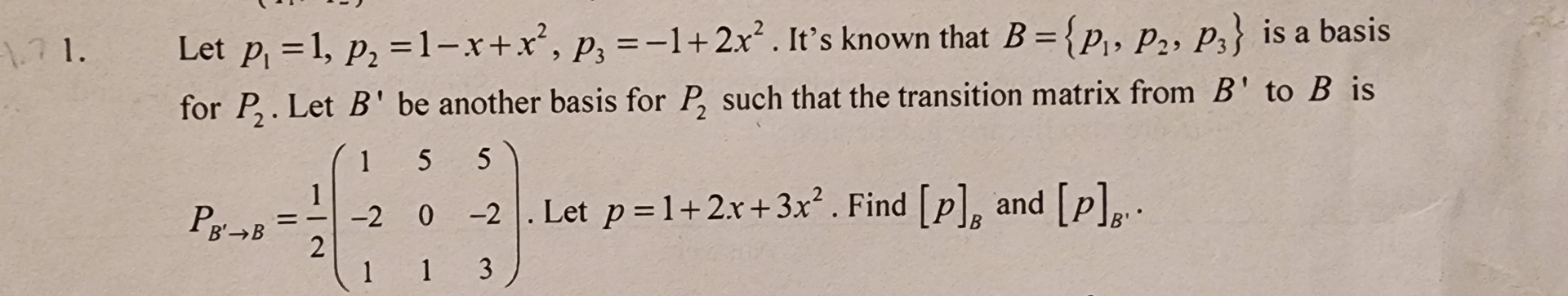 Solved Let p1=1,p2=1-x+x2,p3=-1+2x2. ﻿It's known that | Chegg.com