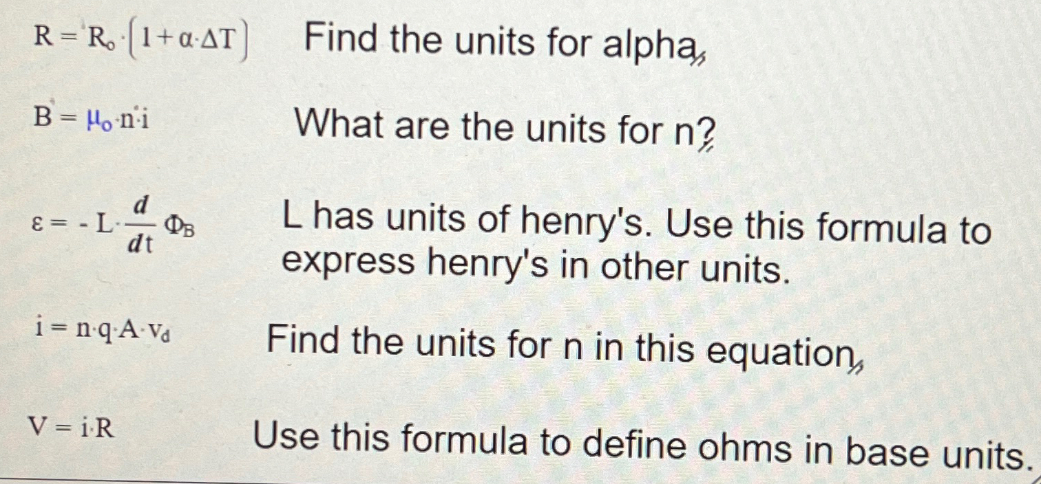 Solved R=R0*(1+α*ΔT), ﻿Find the units for alpha,B=μ0*n*i, | Chegg.com