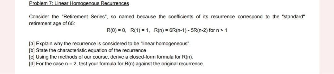 Problem 7: Linear Homogenous Recurrences Consider the | Chegg.com