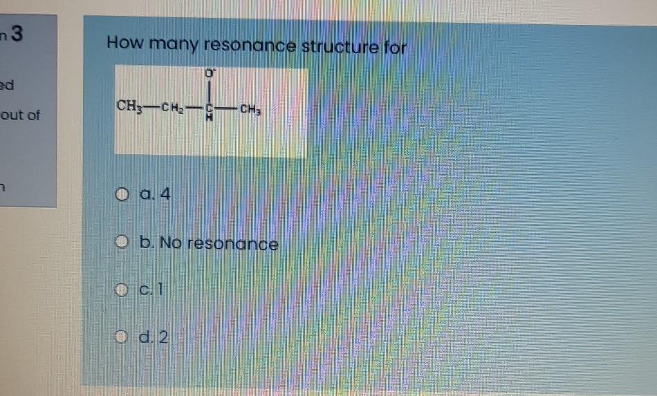 Solved How many resonance structure for וס ed -- CH3-CH-C | Chegg.com