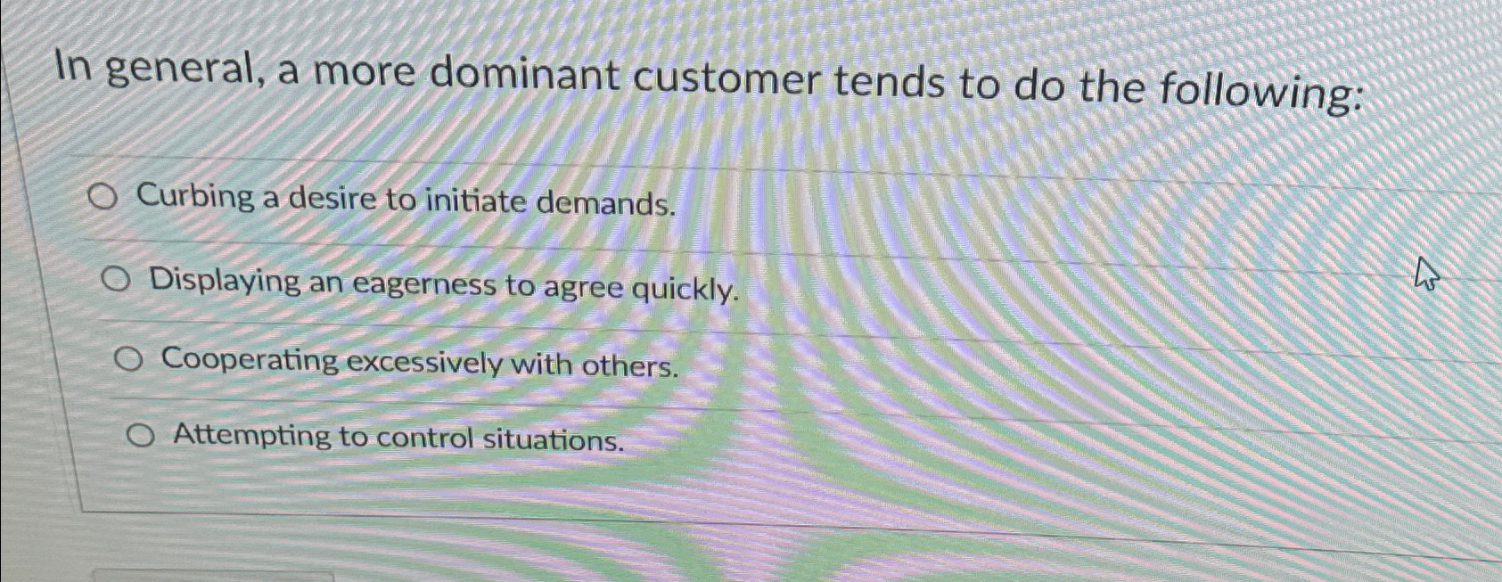 Solved In general, a more dominant customer tends to do the | Chegg.com