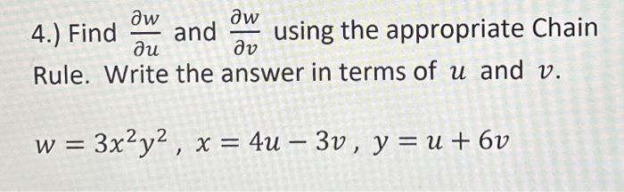 Solved 4.) Find ∂u∂w and ∂v∂w using the appropriate Chain | Chegg.com