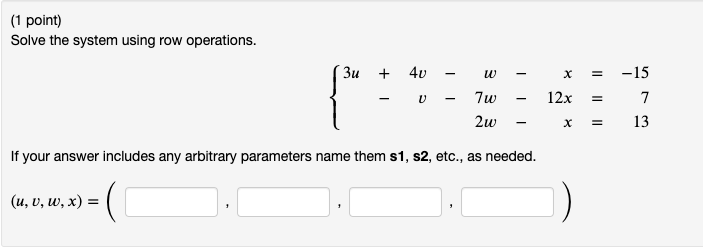 Solved (1 ﻿point)Solve the system using row | Chegg.com