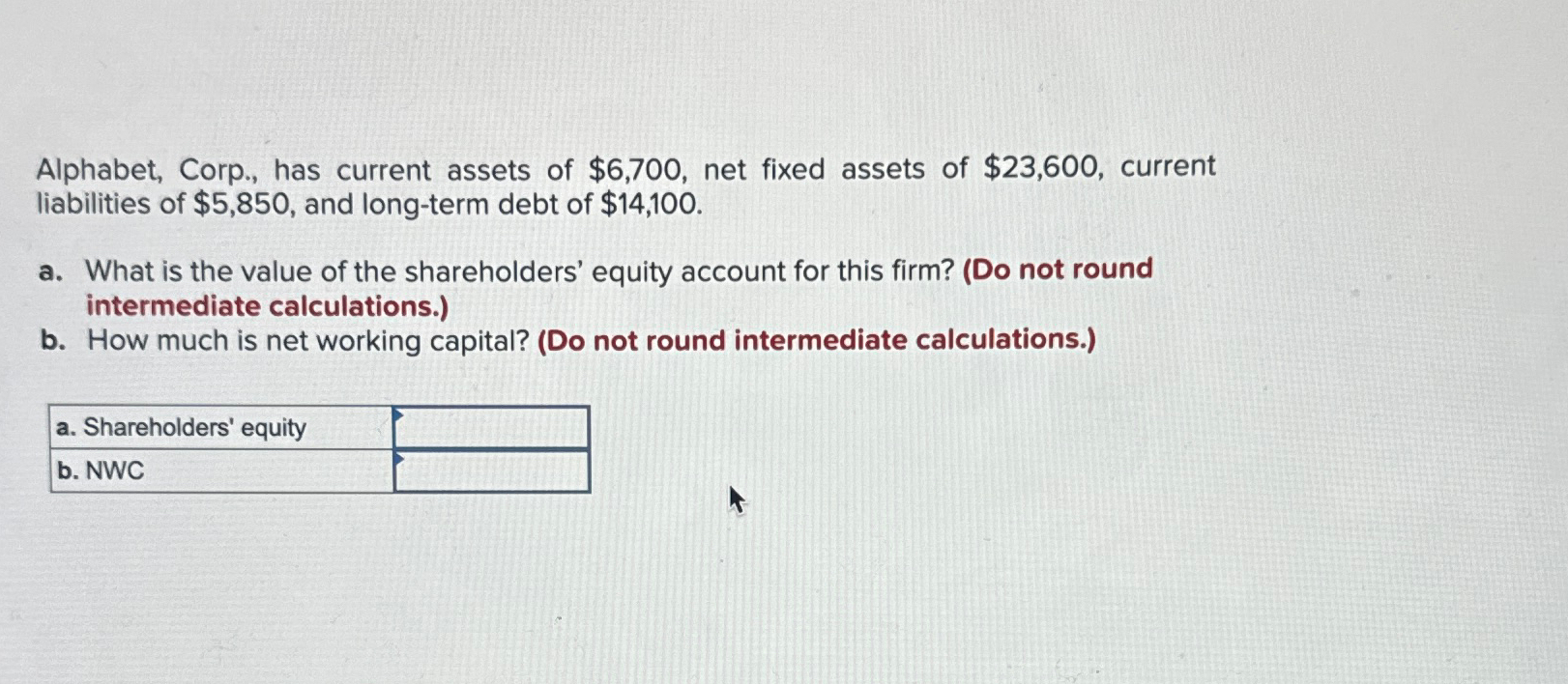 Solved Alphabet, Corp., has current assets of $6,700, net | Chegg.com