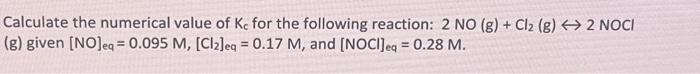 Solved Calculate the numerical value of Kc for the following | Chegg.com