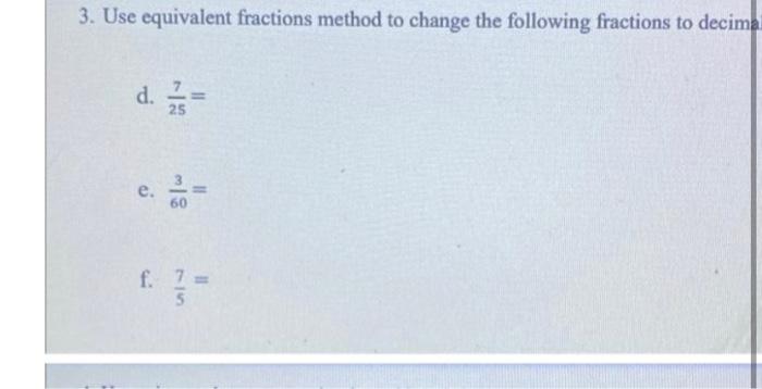 Solved 3. Use equivalent fractions method to change the | Chegg.com