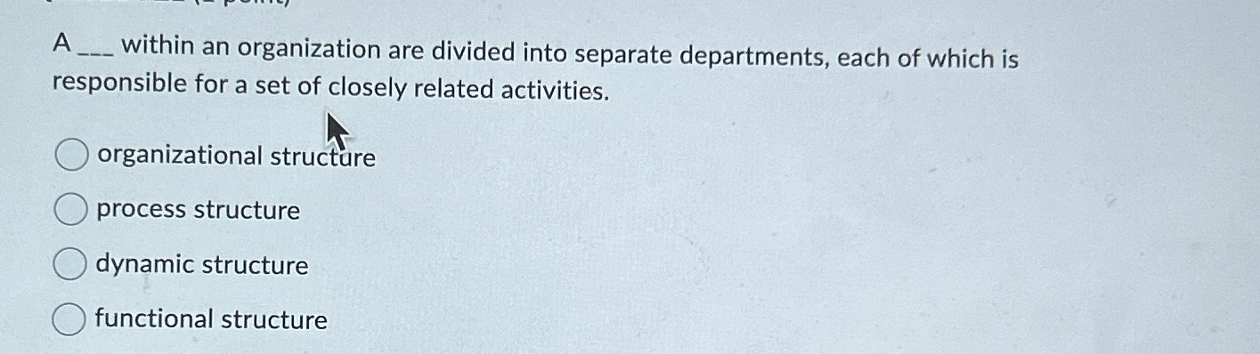 Solved A within an organization are divided into separate | Chegg.com