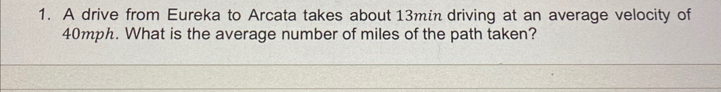 Solved A drive from Eureka to Arcata takes about 13min | Chegg.com