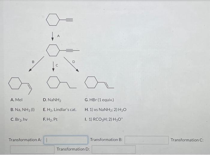 Solved A. Mel D. NaNH2 G. HBr (1 equiv.) B. Na,NH3(I) E. H2, | Chegg.com
