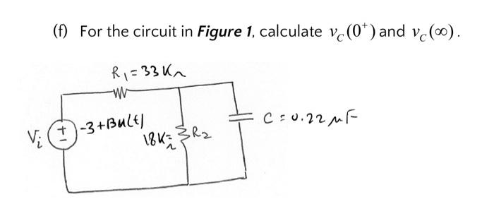 Solved (f) For the circuit in Figure 1, calculate vC(0+)and | Chegg.com