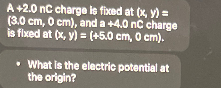 Solved A+2.0nC ﻿charge is fixed at (x,y)= (3.0cm,0cm), ﻿and | Chegg.com