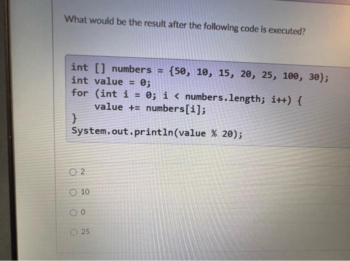 Solved What would be the result after the following code is | Chegg.com