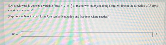 Solved How much work is done by a variable force F(x)=x3 N | Chegg.com