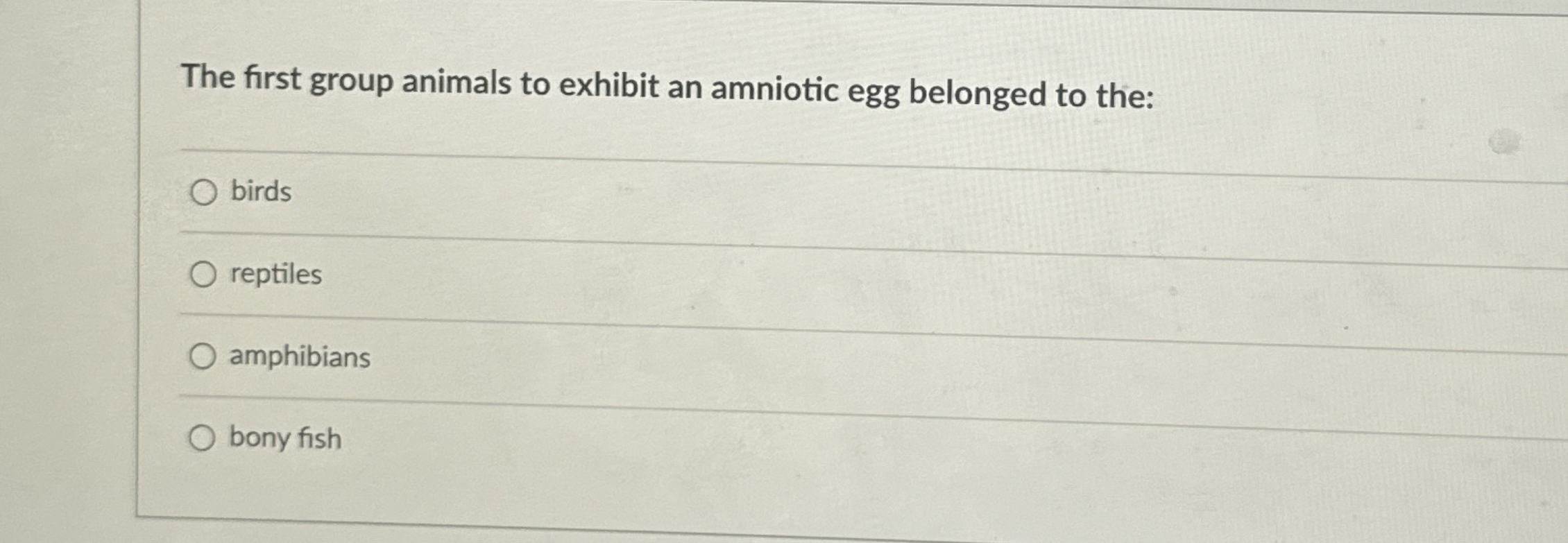 Solved The first group animals to exhibit an amniotic egg | Chegg.com
