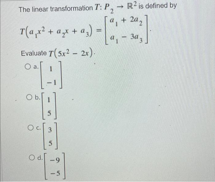Solved R2 is defined by The linear transformation T: P2 a, + | Chegg.com