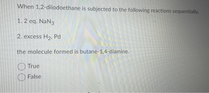 Solved When 1,2 -diiodoethane is subjected to the following | Chegg.com