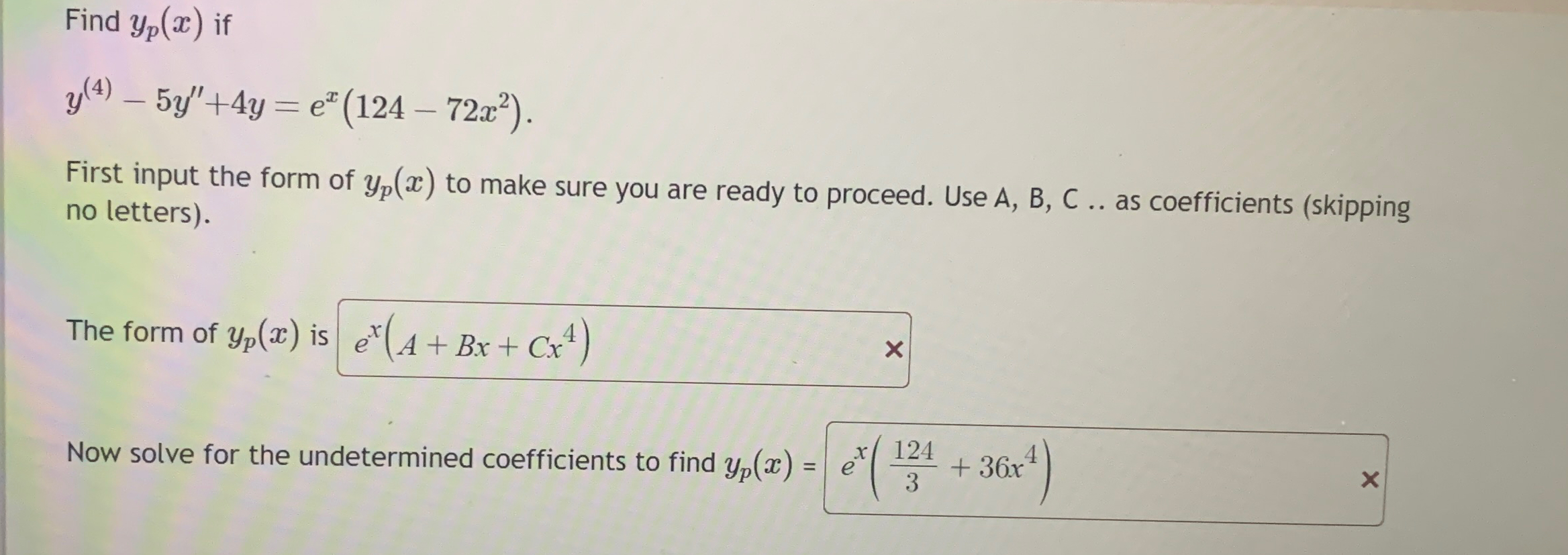 Solved Find yp(x) ﻿ify(4)-5y''+4y=ex(124-72x2). ﻿First input | Chegg.com