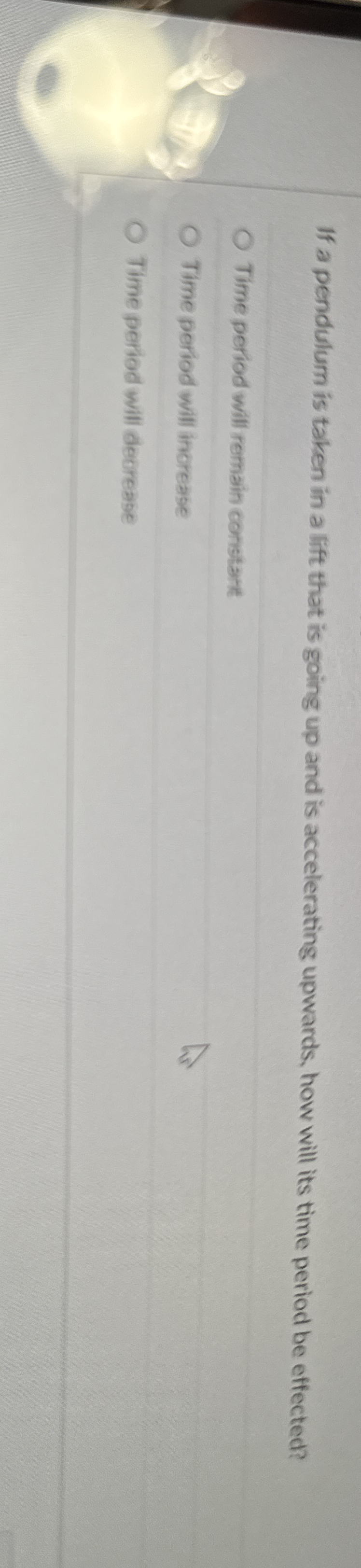 Solved If a pendulum is taken in a lift that is going up and | Chegg.com